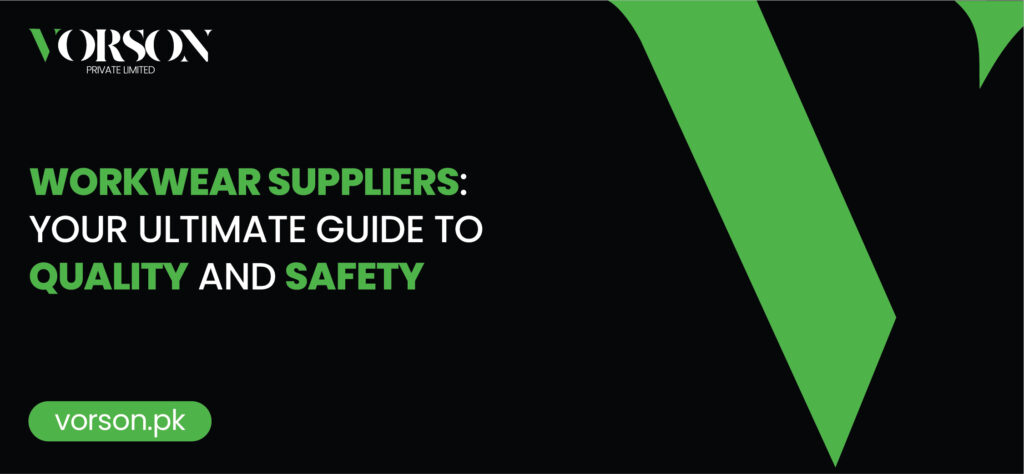 Workwear Supplier | Your Guide to Quality and Safety