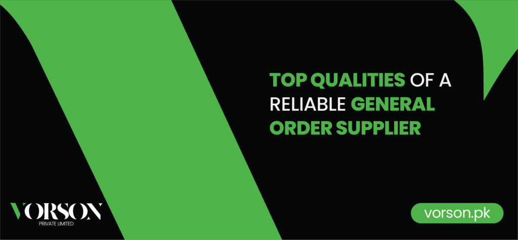 Top Qualities of a Reliable General Order Supplier